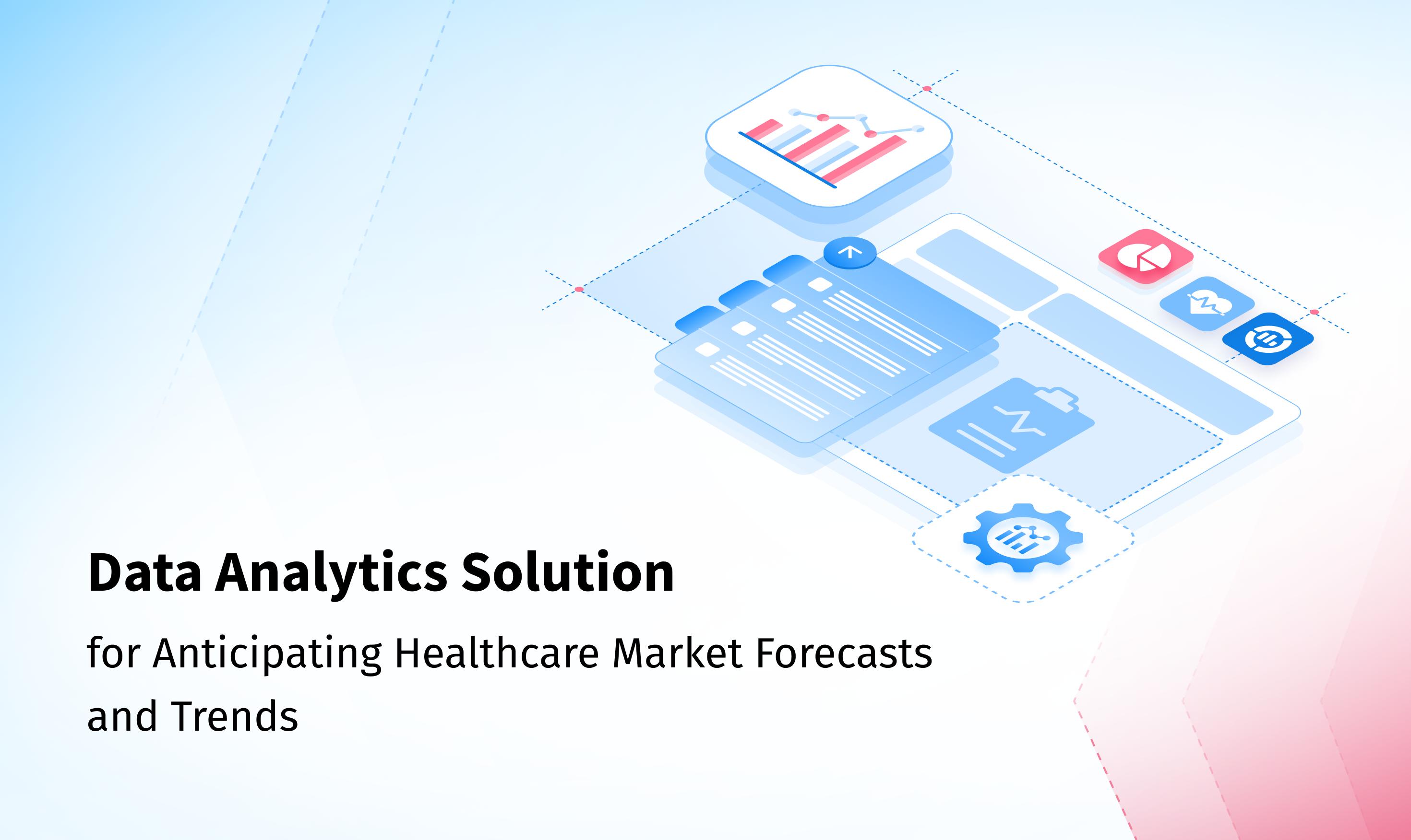 Data Analytics Solution for Anticipating Healthcare Market Trends – NIX United