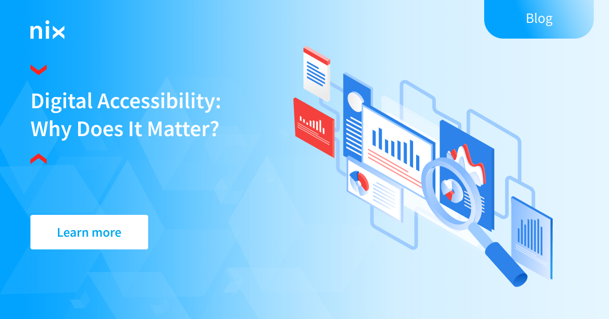 Digital Accessibility: Why Do You Need It? – NIX United