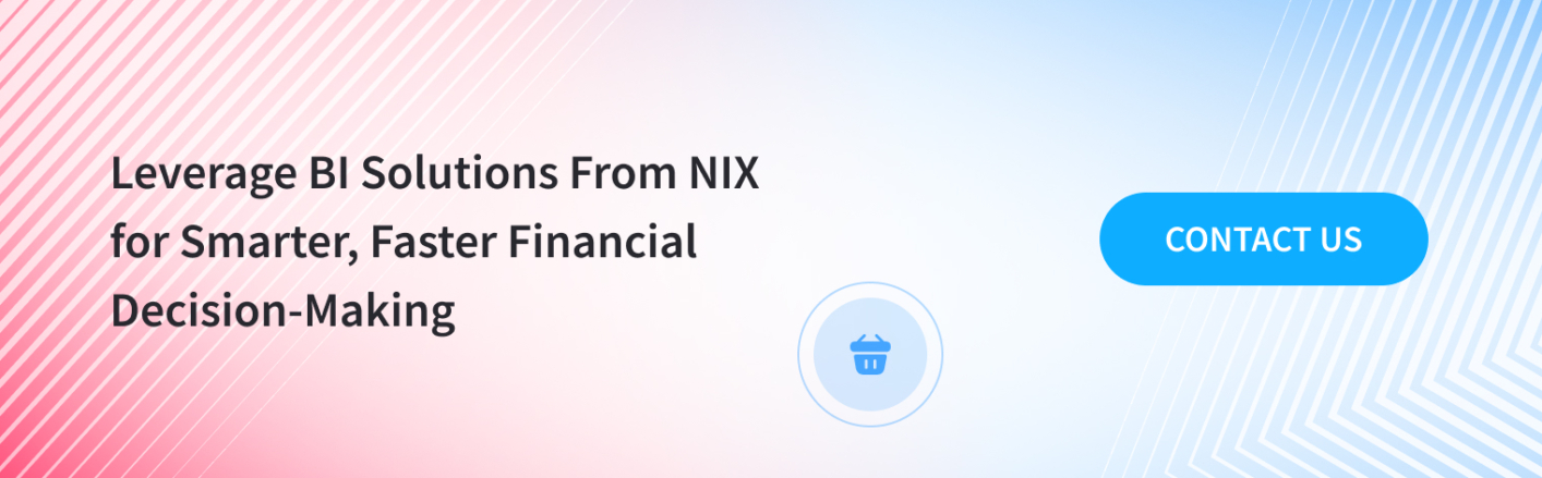 Financial Business Intelligence: Benefits And Banking Processes – NIX ...